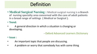 Trends & Issue Medical Surgical Nursing, | PPTX