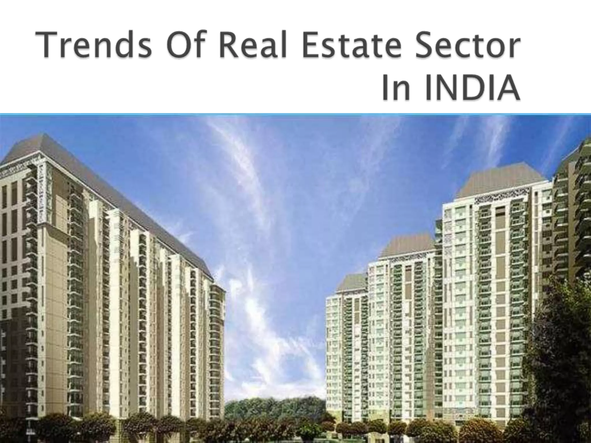 Trends Of Real Estates In India Ppt