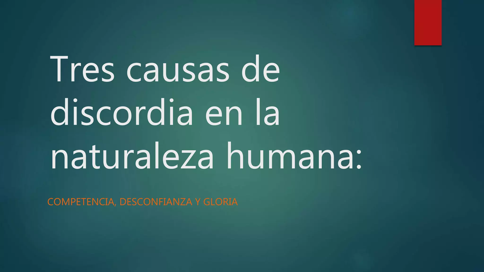 Tres causas de discordia en la naturaleza humana | PPTX