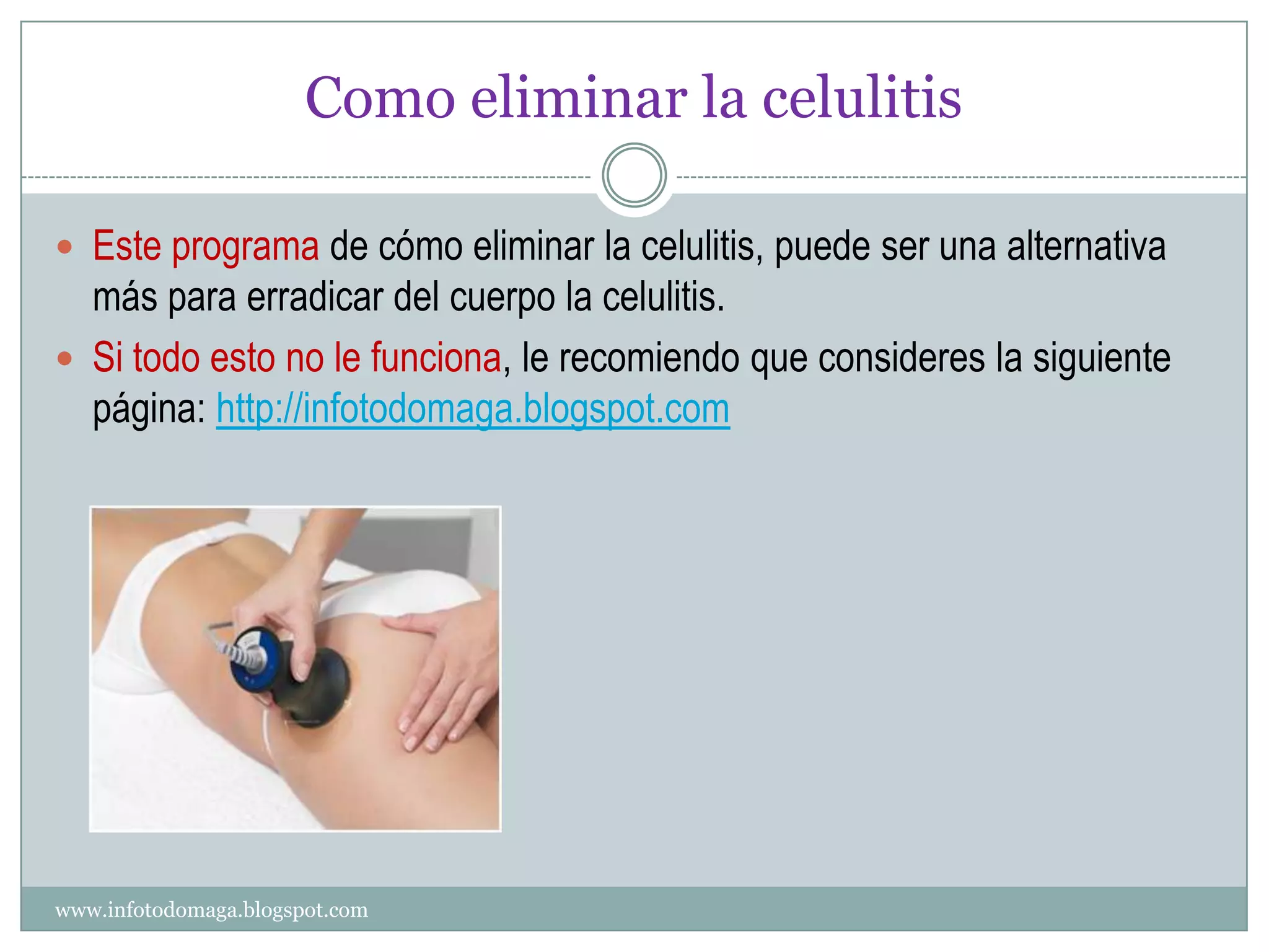 Tres metodos y cuatro maneras como eliminar la celulitis | PPSX