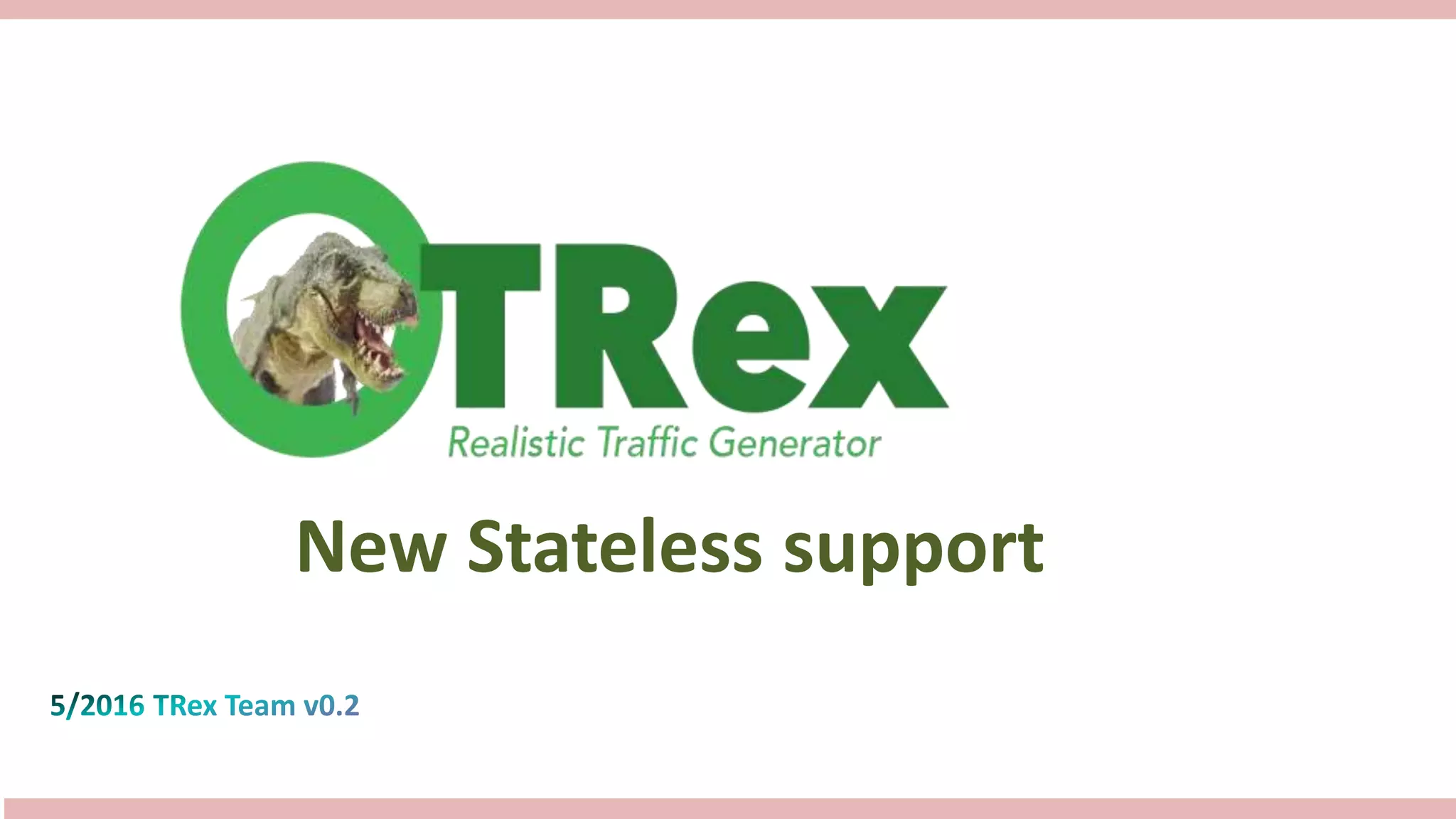 TRex Realistic Traffic Generator - Stateless support | PPTX