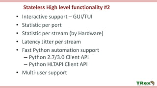 TRex Realistic Traffic Generator - Stateless support | PPTX