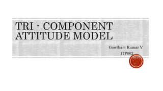 Tri component attitude model | PPT