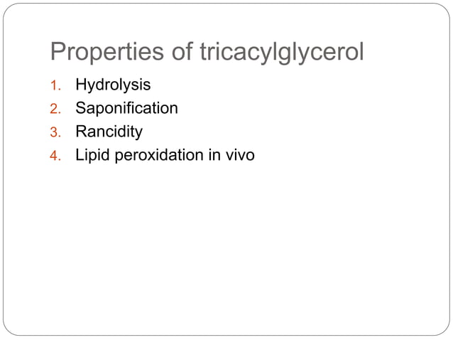 Triacylglycerol | PPTX | Chemistry | Science