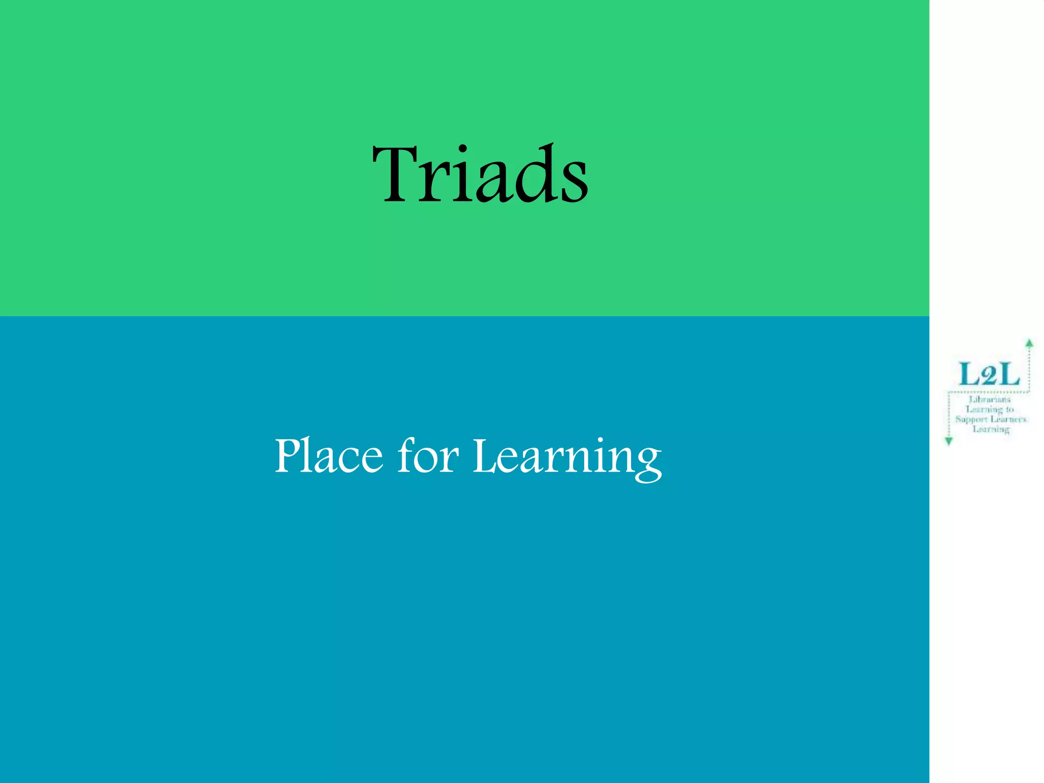 Triads: Where we could go now and explorations | PPTX