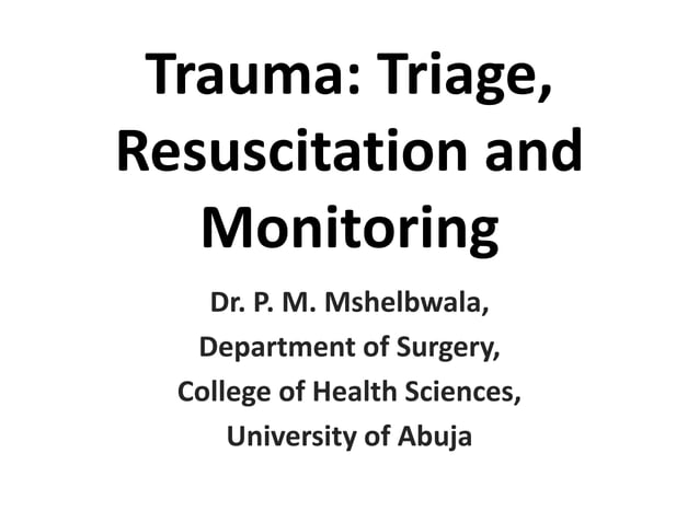 TRIAGE: Trauma: Triage ,Resuscitation and Monitoring | PPTX