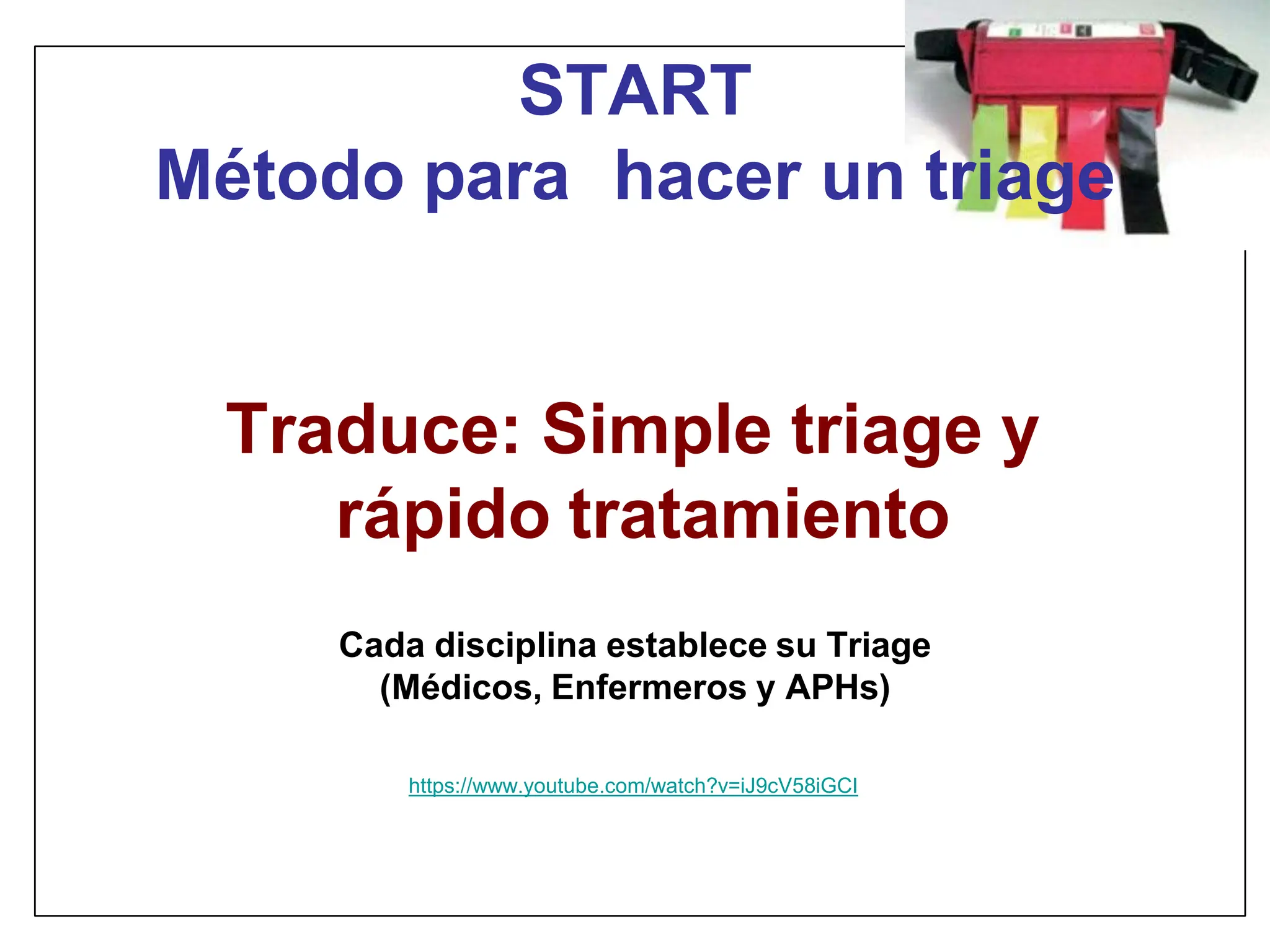 TRIAGE start en urgencias, para personal de atencion prehospitalaria | PPTX