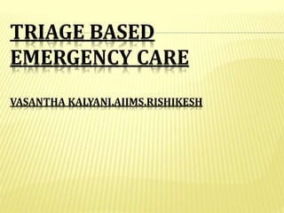 Triage based emergency care | PPTX