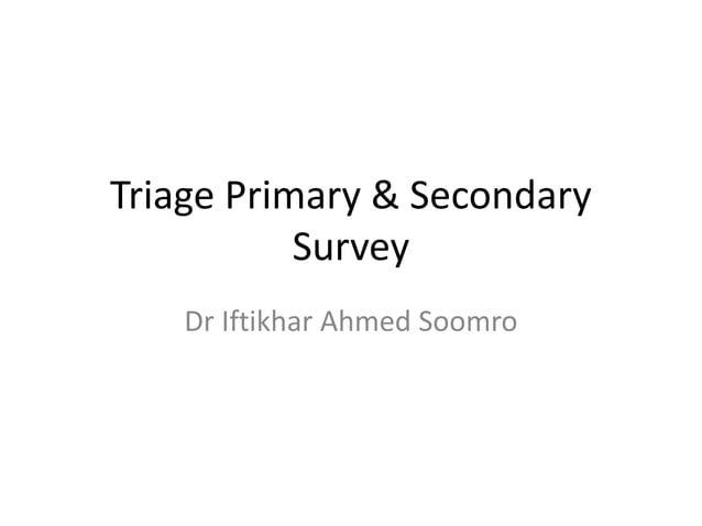 Triage primary & secondary survey | PPT