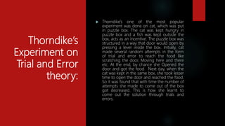 Thorndike's Trial and Error Learning Theory | PPTX
