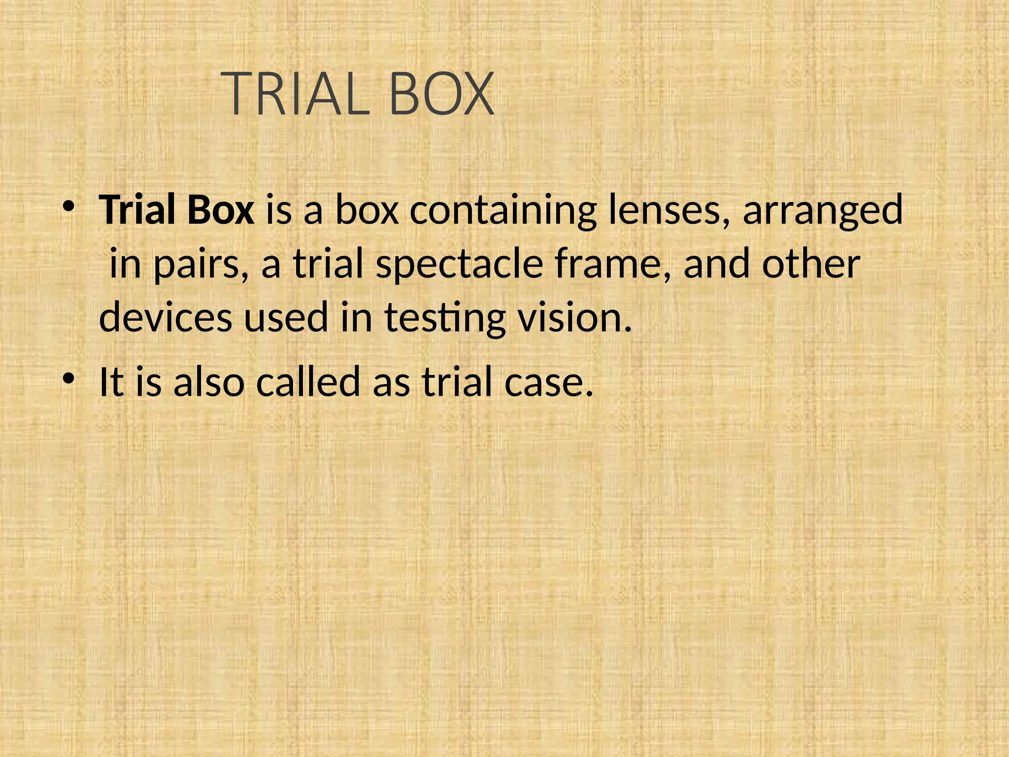 Trial box, Trial Lenses, Trial Frame.pptx
