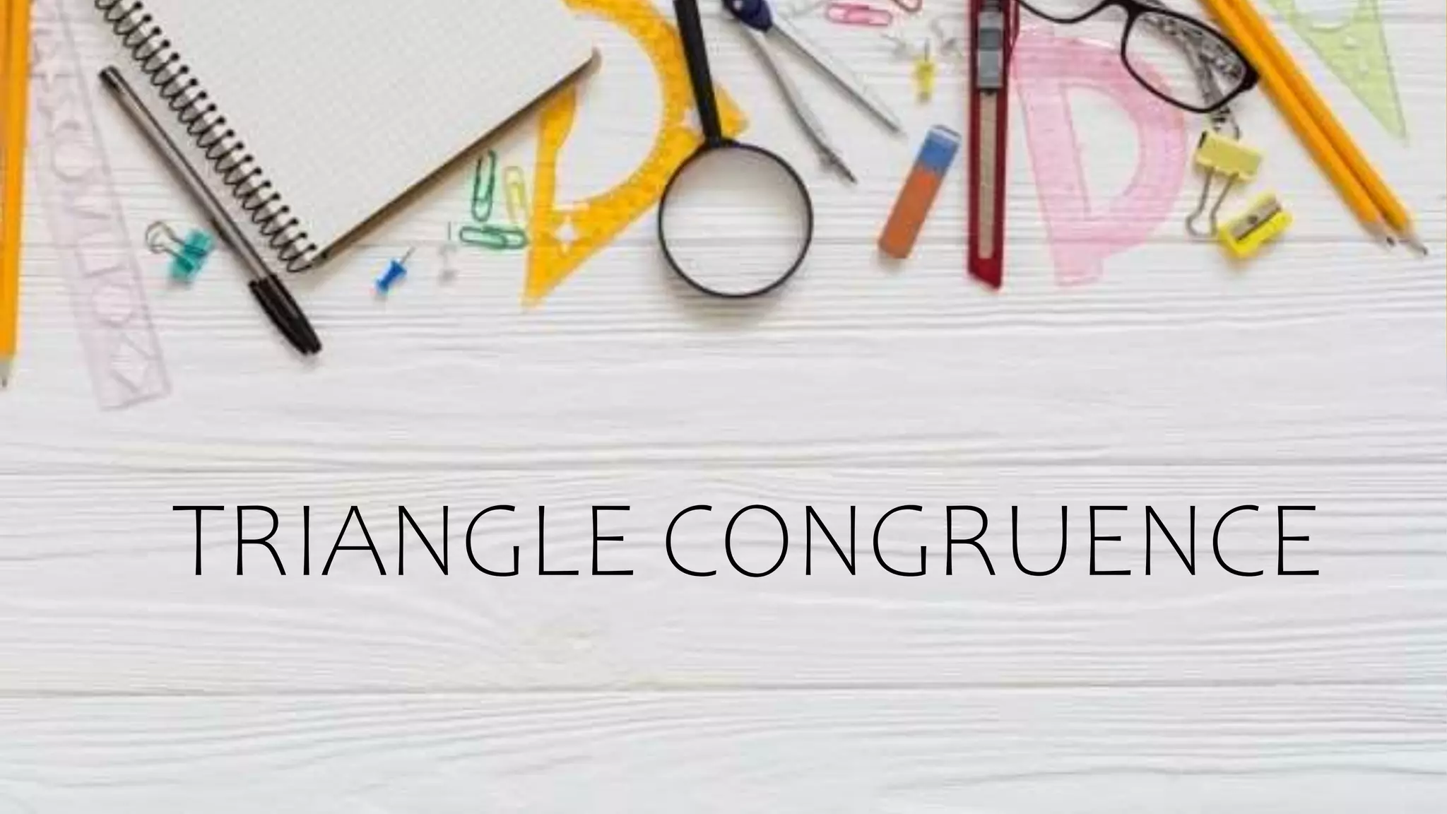 TRIANGLE CONGRUENCE.pptx