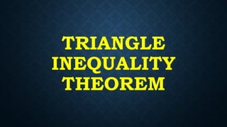 TRIANGLE INEQUALITY THEOREM for grade 8.pptx