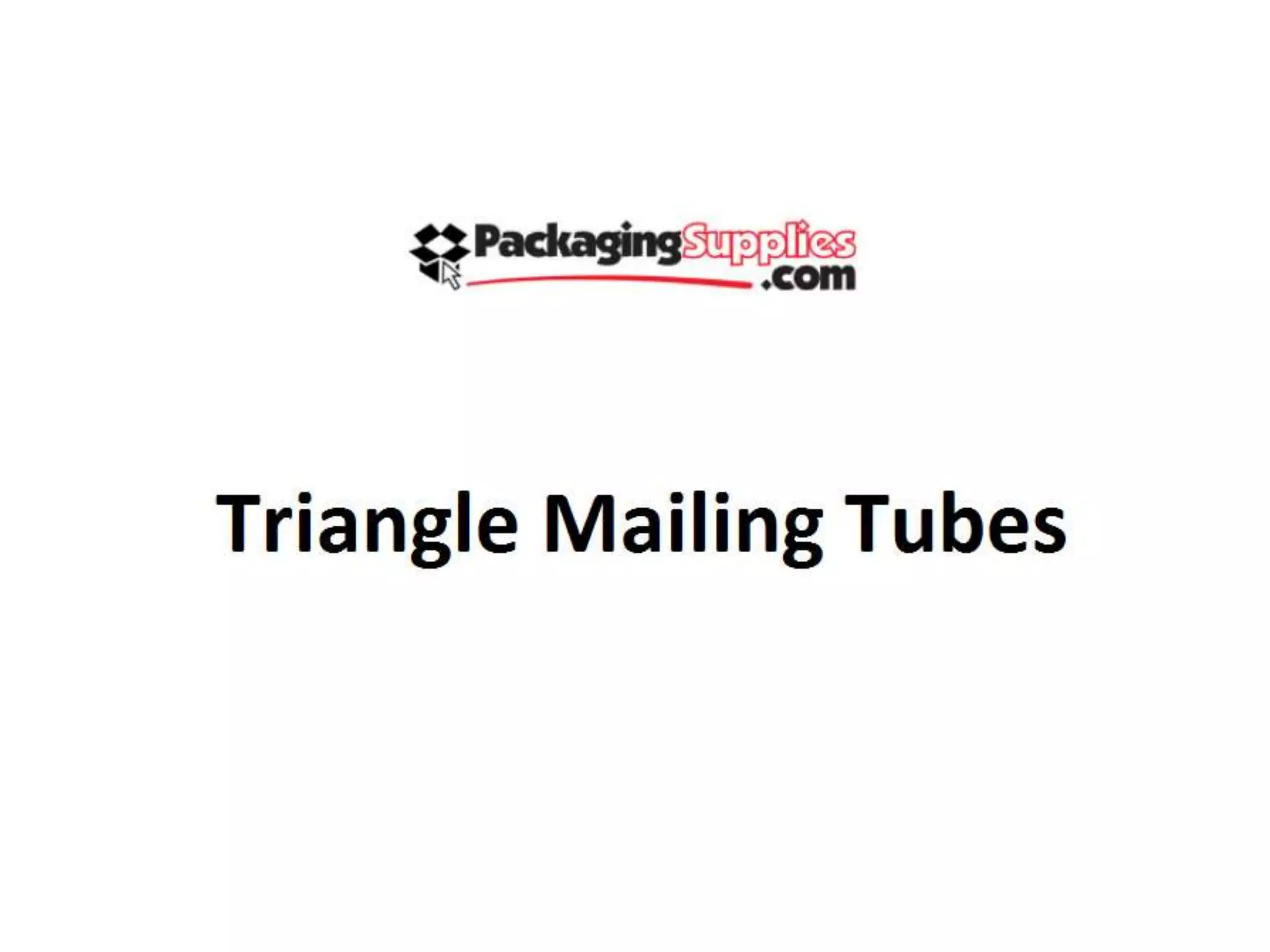 Triangle Mailing Tubes | PPT