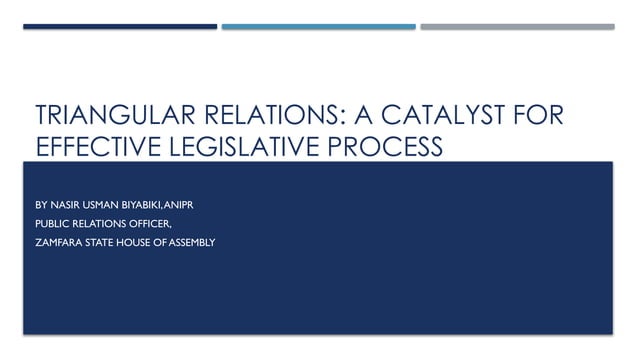 TRIANGULAR RELATIONS: A CATALYST FOR EFFECTIVE LEGISLATIVE PROCESS | PPT