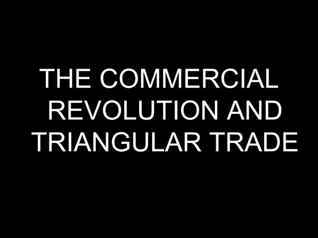 Triangular Trade & Mercantilism | PPT