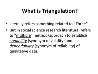Triangulation- Approach to Establish Credibility and Dependability of ...