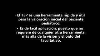 TEP TRIANGULO DE EVALUACION PEDIATRICA.pptx