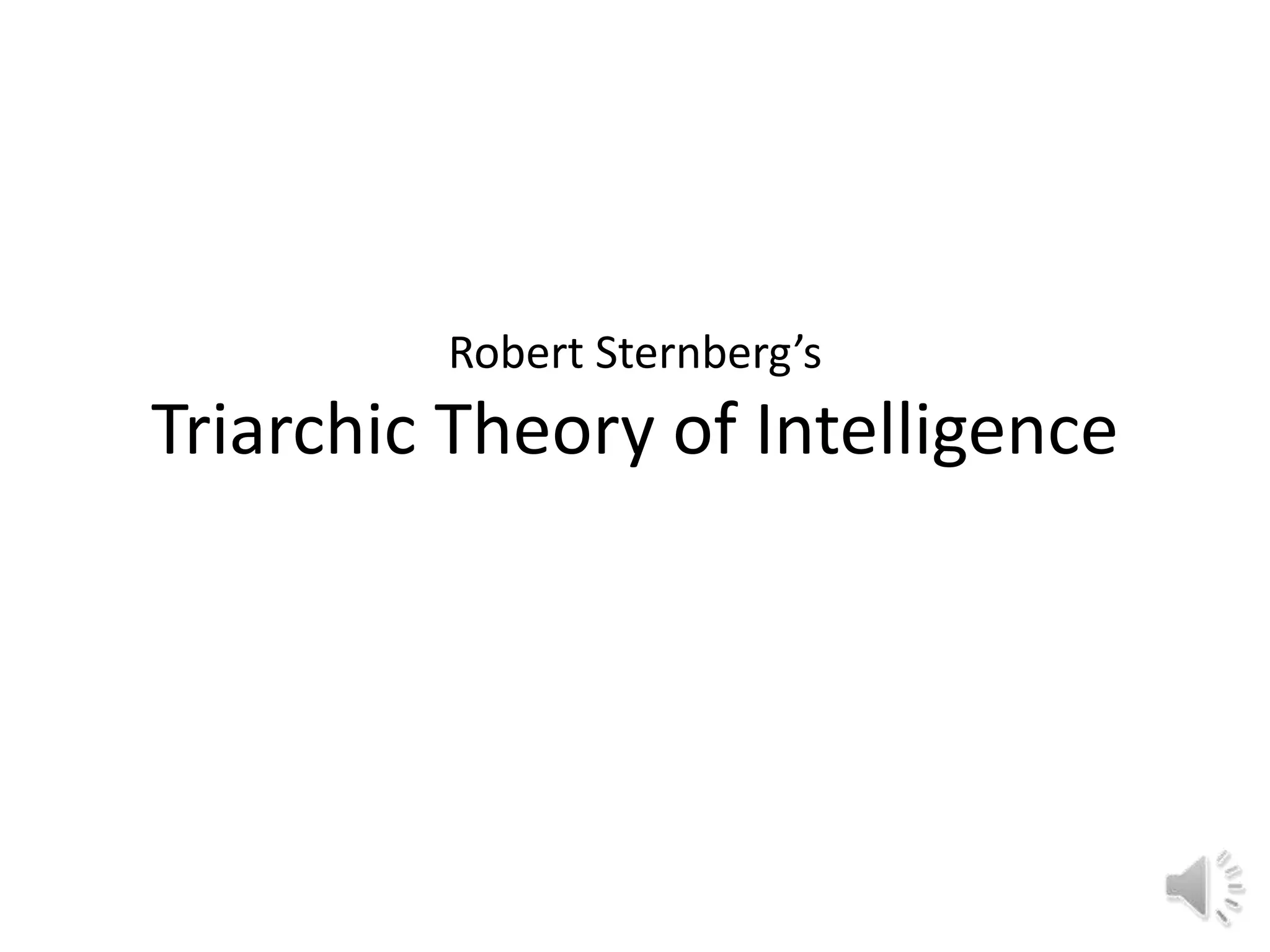 Triarchic theory of intelligence | PPTX