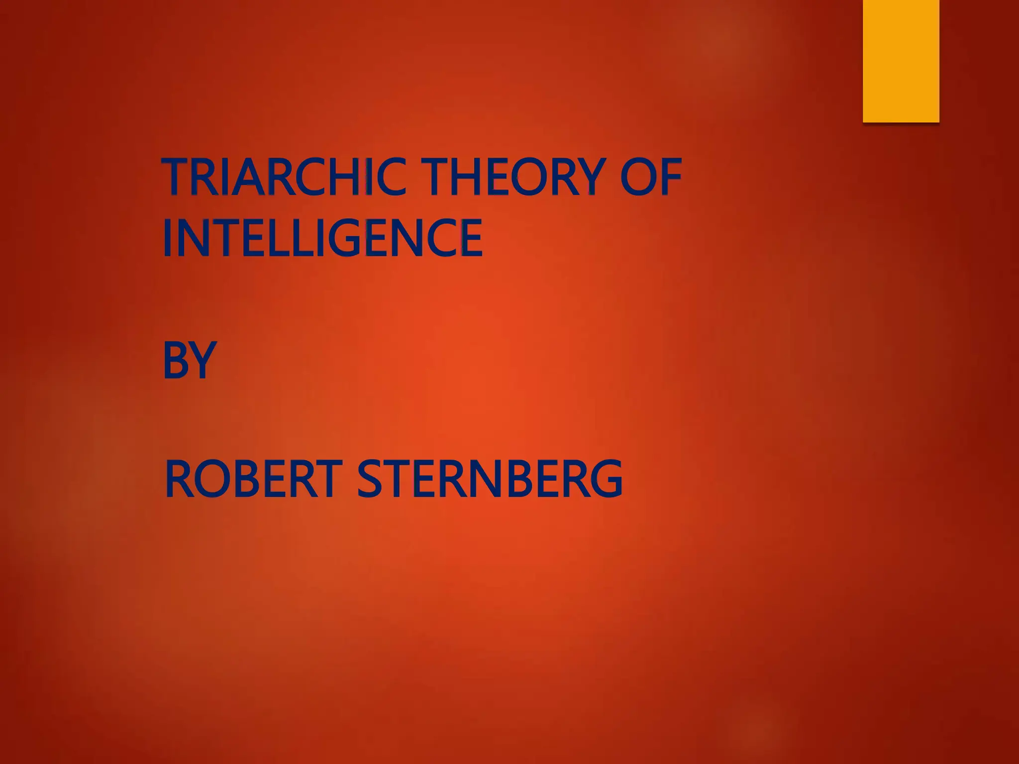 Triarchic Theory of Intelligence by Robert Sternberg (1) (1).pptx