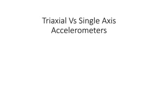 Triaxial vs single axis accelerometers | PPTX | Physics | Science