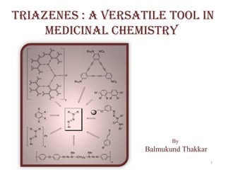 Triazenes : A Versatile Tool In Medicinal Chemistry [Autosaved] | PPT