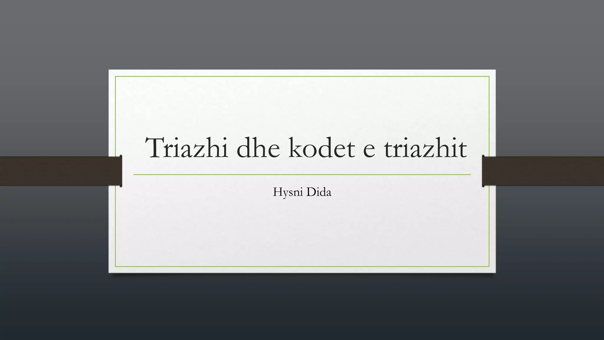 Triazhimi, kodet e triazhit | PPTX