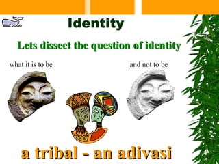 Tribal Identity | PPT