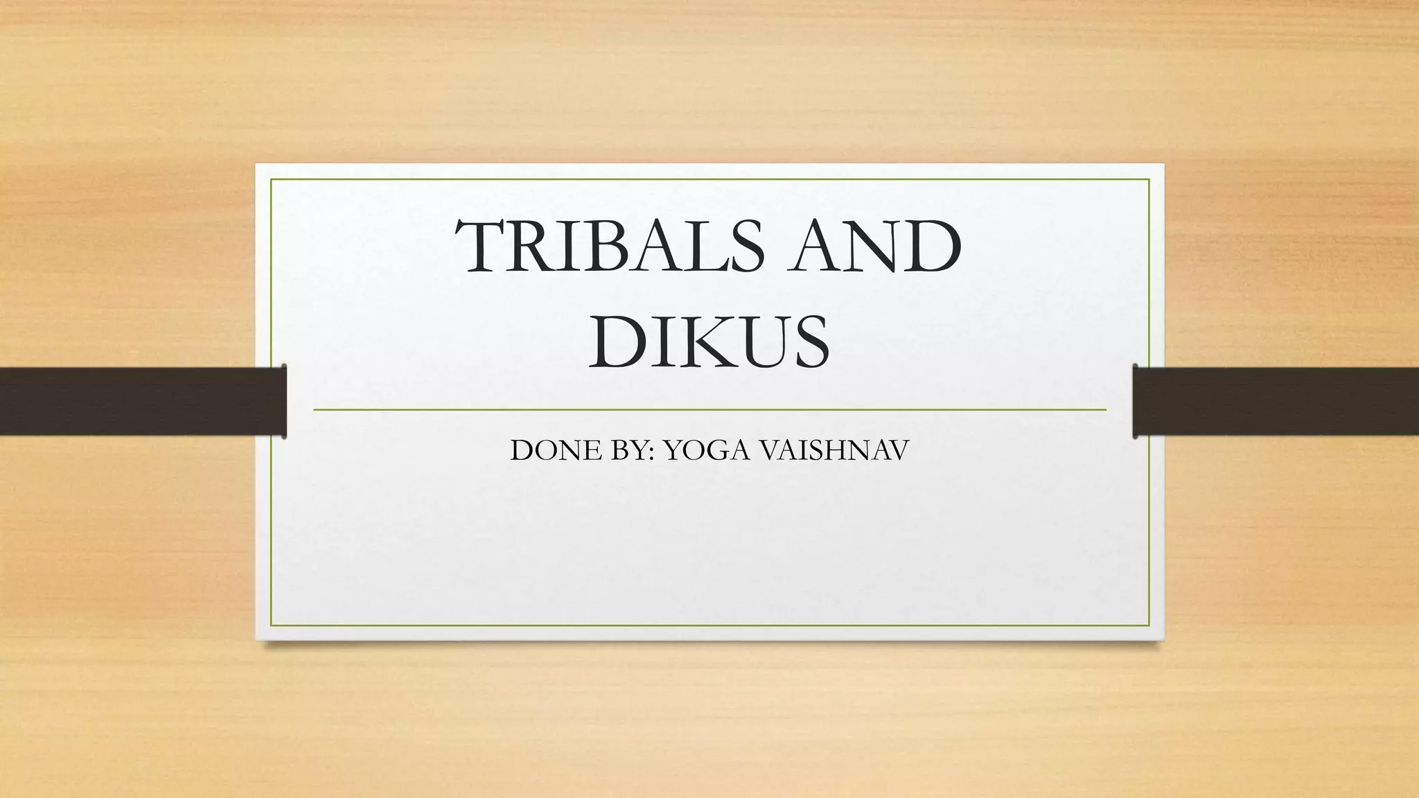 Tribals and dikus | PPT