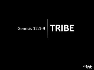 Pictures: 01 | Tribe - Genesis 12:1-9 | PPT
