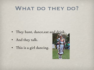 Tribe Of Ojibwa By Emma &Jordyn | PPT