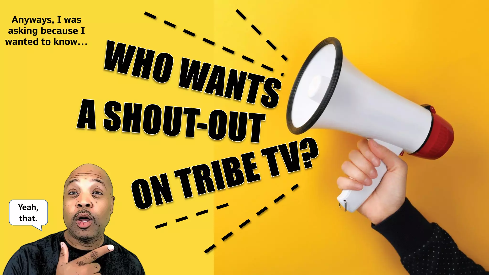 Who wants a shout out on TribeTV? | PDF