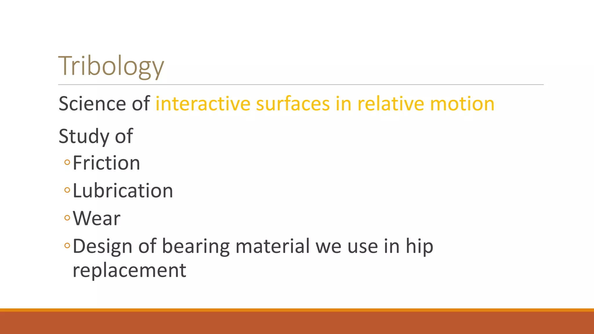 tribology ppt.pptx | Bone and Joint Conditions | Diseases and Conditions