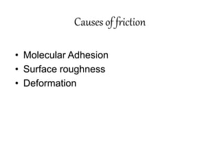Tribology Aspects .Cause of friction,stick and slip phenomenon,sliding ...