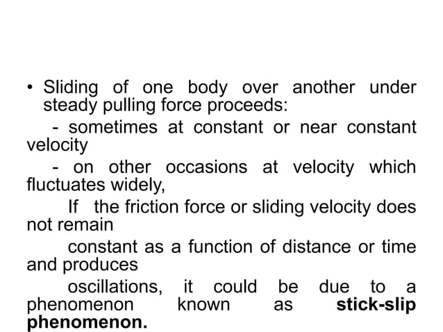 Tribology Aspects .Cause of friction,stick and slip phenomenon,sliding ...