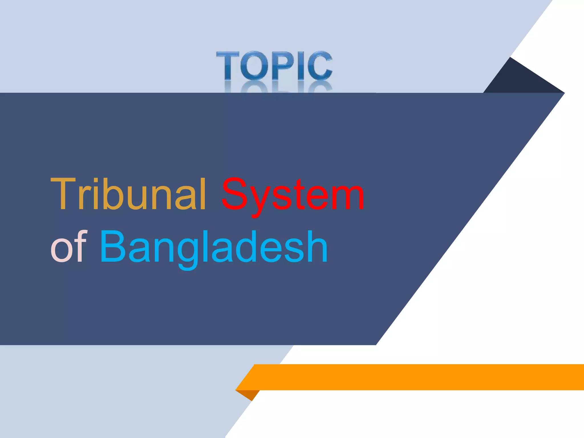 Tribunal system of bangladesh | PPTX