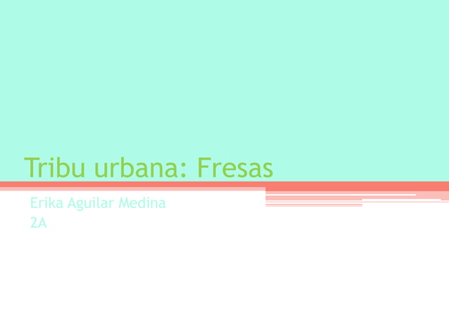 Tribu urbana: Fresas | PPTX