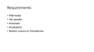 Mass multiplication of a Biofertilizer- Trichoderma viride | PPTX