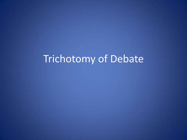 Trichotomy of debate | PPT