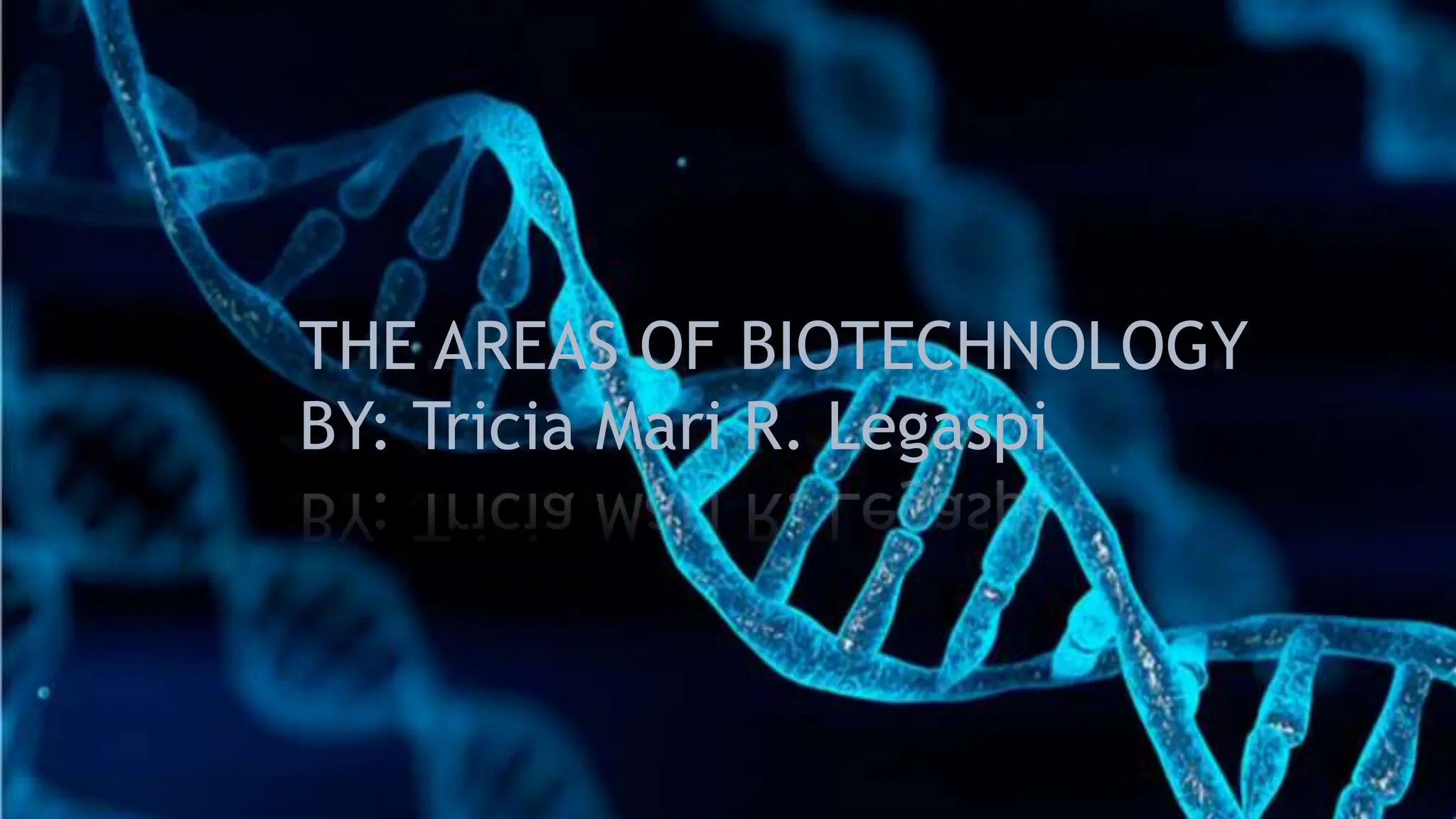 Areas of Biotechnology | PPTX