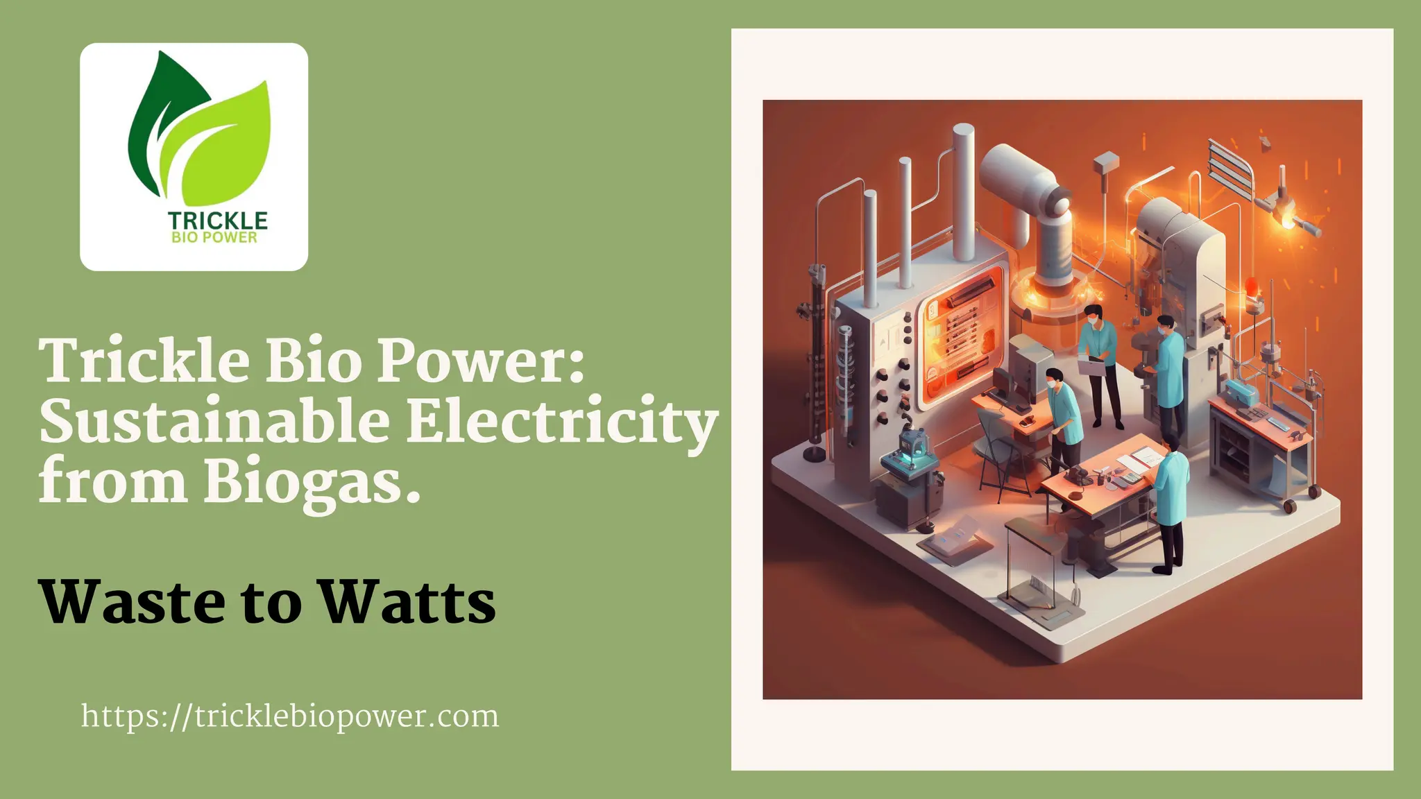 Trickle Bio Power Sustainable Electricity from Biogas Waste to Watts (4 ...