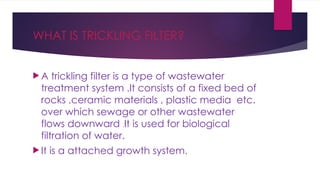 Features and working of Trickling Filter.pptx
