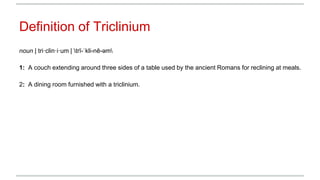 Triclinium&stibadium zeng | PPTX