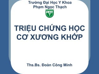 TRIỆU CHỨNG HỌC CƠ XƯƠNG KHỚP.pdf