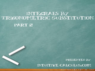 Integrals by Trigonometric Substitution, Part 2 | PPT