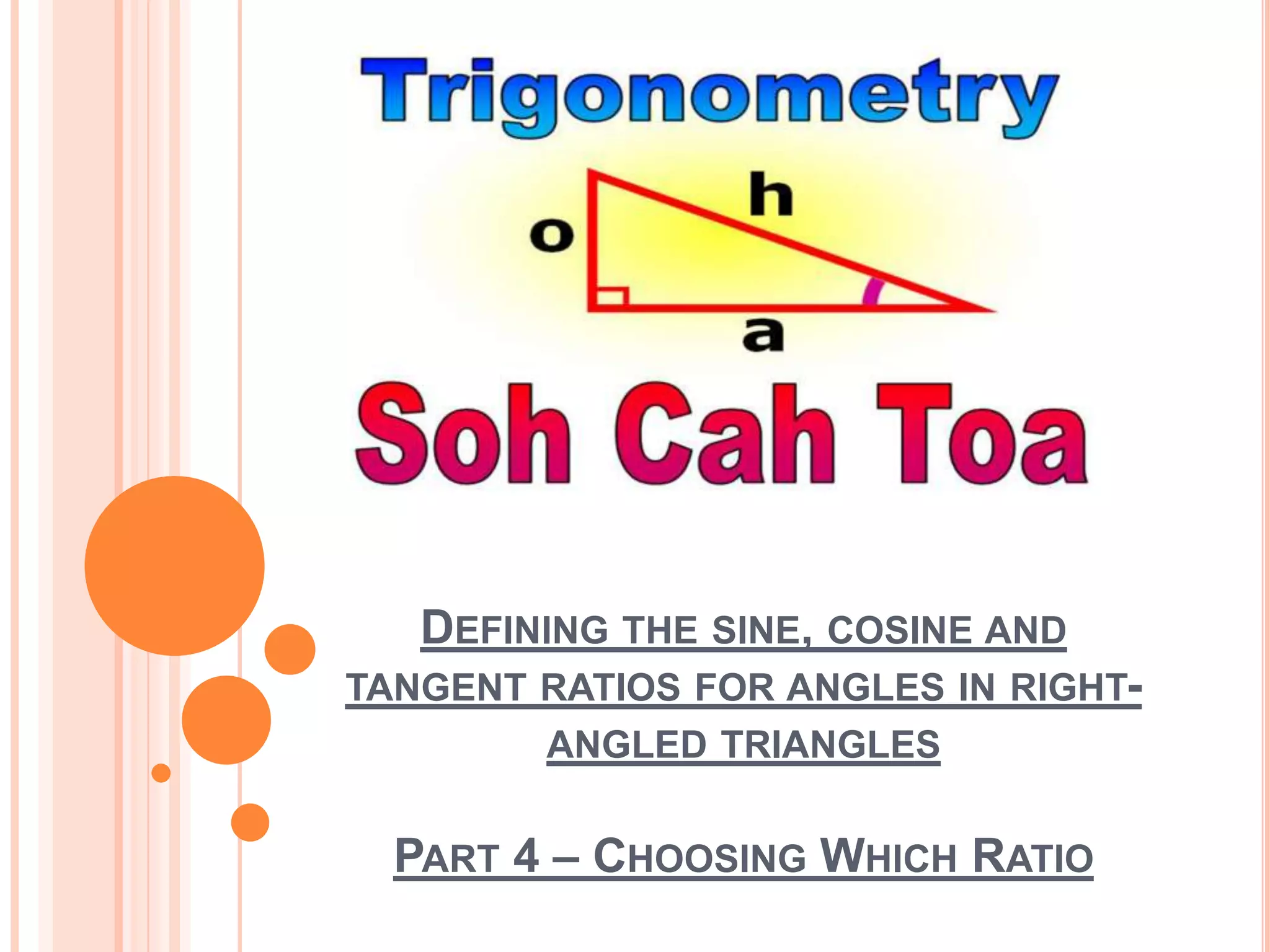 Trig 1 lesson 4 sohcahtoa | PPTX