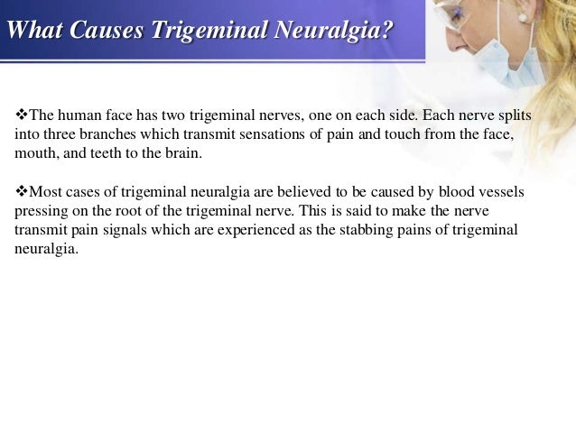 Trigeminal Neuralgia - Causes, Symptoms, Prevention and Treatment ... Trigeminal Neuralgia - Causes, Symptoms, Prevention and Treatment ...