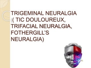 Trigemnal Neuralgia & Facial Nerve Paralysis.pptx