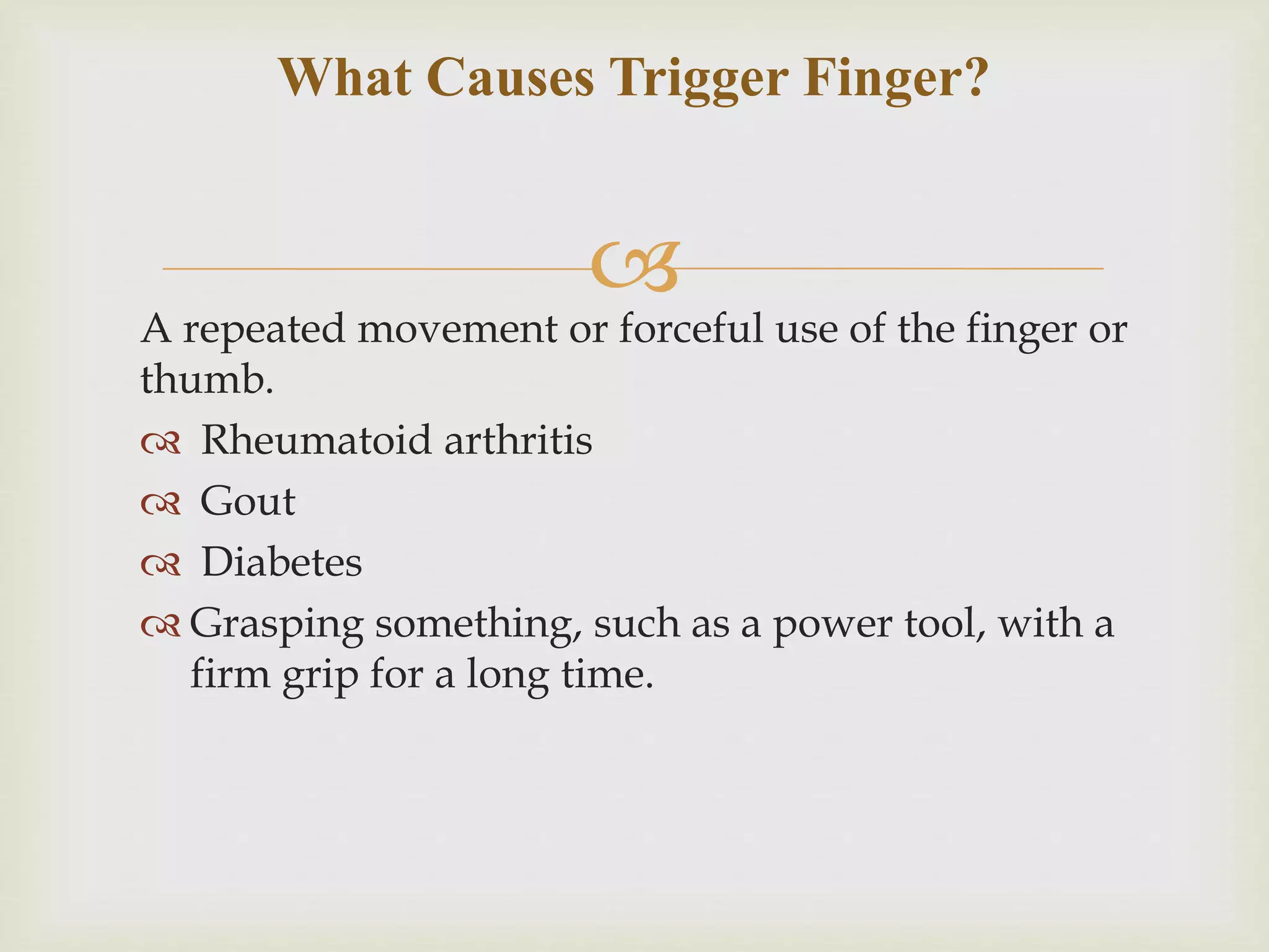Trigger finger,causes,symptom,management | PPTX