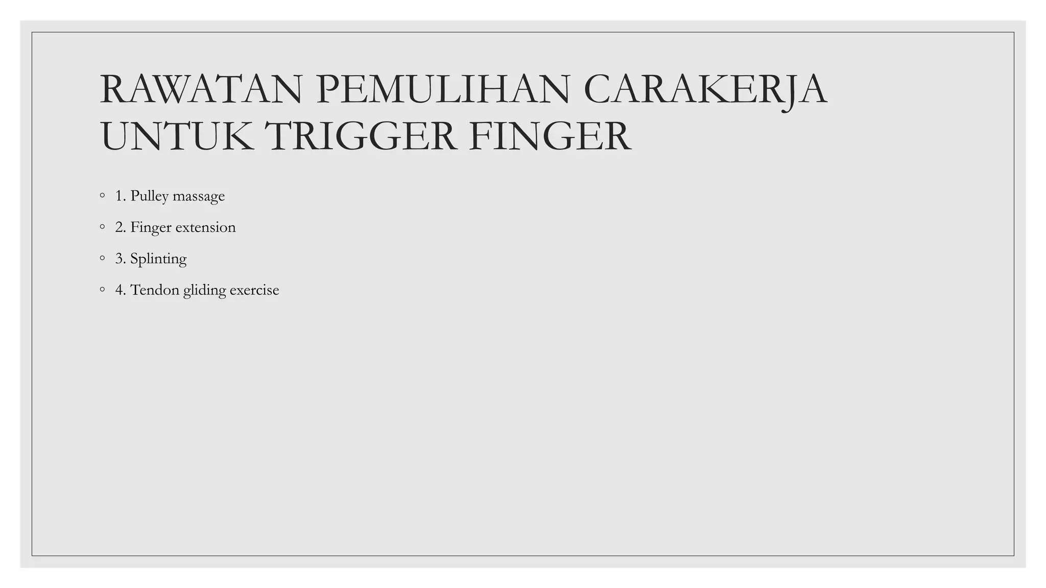 PENGURUSAN TRIGGER FINGER DALAM PEMULIHAN CARAKERJA | PPTX